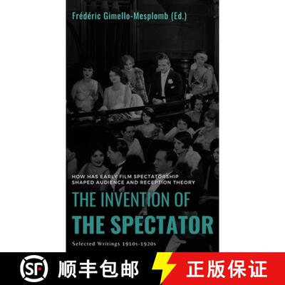【3-4周达】精装 The Invention of the Spectator: How has Early film Spectatorship shaped Audience and ... [9791043111785]
