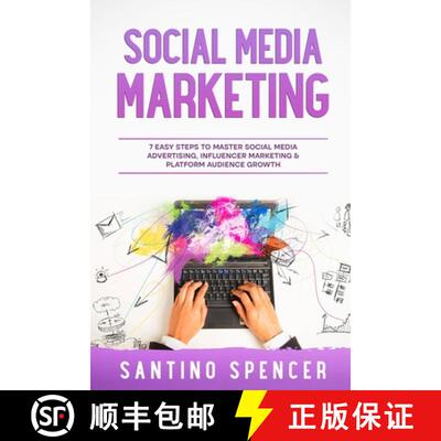【3-4周达】Social Media Marketing: 7 Easy Steps to Master Social Media Advertising, Influencer Market... [9781088213995]