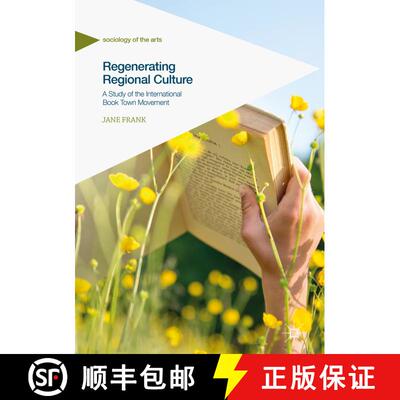 【3-4周达】精装 Regenerating Regional Culture : A Study of the International Book Town Movement [9783319650357]