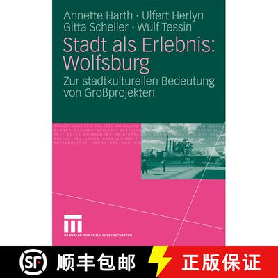 【3-4周达】Stadt als Erlebnis: Wolfsburg : Zur stadtkulturellen Bedeutung von Großprojekten [9783531169842]