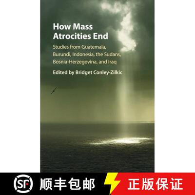 【3-4周达】How Mass Atrocities End: Studies from Guatemala, Burundi, Indonesia, the Sudans, Bosnia-He... [9781107561649]