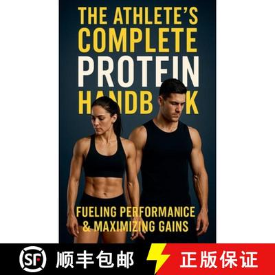 【3-4周达】The Athlete's Complete Protein Handbook:  Fueling Performance & Maximizing Gains [9798230220466]
