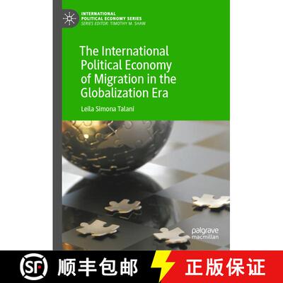 【3-4周达】The International Political Economy of Migration in the Globalization Era [9783030793203]