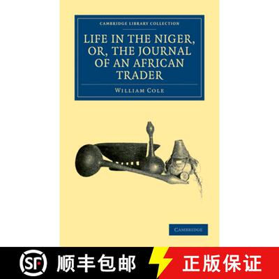 预订 Life in the Niger, or, The Journal of an African Trader: - Life in the Niger, or, The Journal of... [9781108031226]