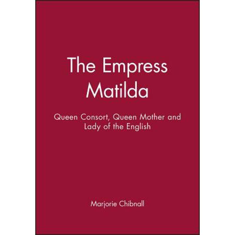 【4周达】The Empress Matilda- Queen Consort, Queen Mother And Lady Of The ...