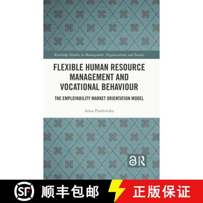 【3-4周达】Flexible Human Resource Management and Vocational Behaviour: The Employability Market Orie... [9781032360331]