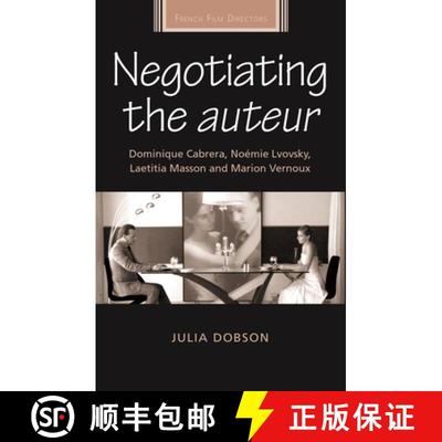 【3-4周达】Negotiating the auteur : Dominique Cabrera, Noémie Lvovsky, Laetitia Masson and Marion Ve... [9780719072185]