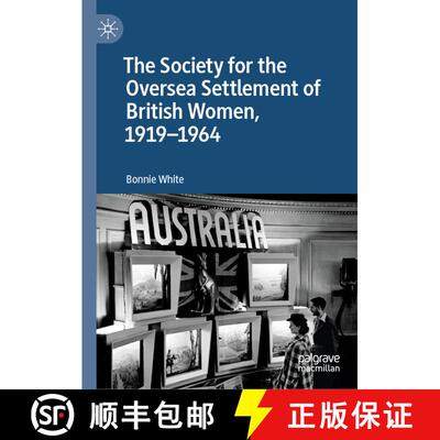 【3-4周达】精装 The Society for the Oversea Settlement of British Women, 1919-1964 [9783030133474]