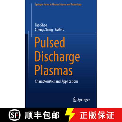 【3-4周达】精装 Pulsed Discharge Plasmas: Characteristics and Applications [9789819911400]