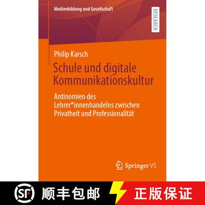 【3-4周达】Schule und digitale Kommunikationskultur : Antinomien des Lehrer*innenhandelns zwischen Pr... [9783658368647]