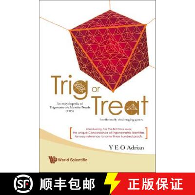 预订 Trig Or Treat: An Encyclopedia Of Trigonometric Identity Proofs (Tips) With Intellectually Chall... [9789812776198]