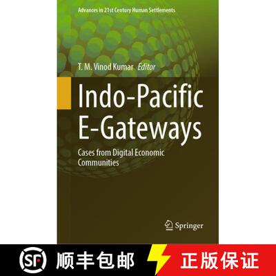 【3-4周达】精装 Indo-Pacific E-Gateways: Cases from Digital Economic Communities [9789819548231]