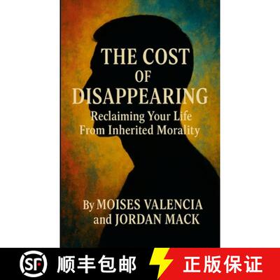 【3-4周达】The Cost of Disappearing: Reclaiming Your Life From Inherited Morality [9781300756866]
