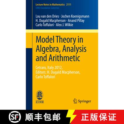【3-4周达】Model Theory in Algebra, Analysis and Arithmetic : Cetraro, Italy 2012, Editors: H. Dugald... [9783642549359]