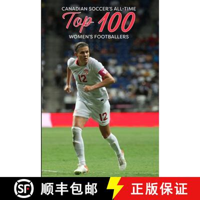 【3-4周达】Canadian Soccer's Top 100 Women's Footballers [9781738346936]