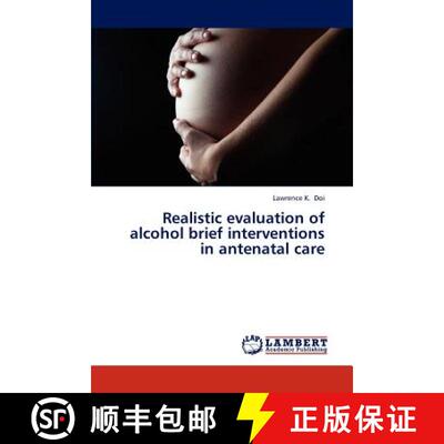 预订 Realistic Evaluation of Alcohol Brief Interventions in Antenatal Care [9783659318122]