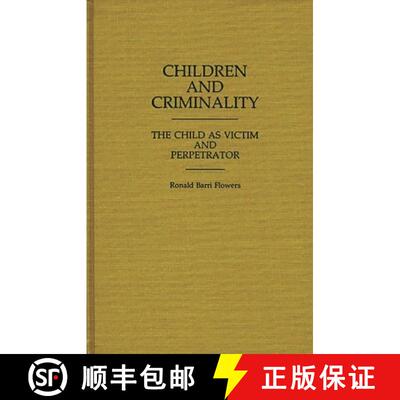 【3-4周达】精装 Children and Criminality: The Child as Victim and Perpetrator [9780313251245]