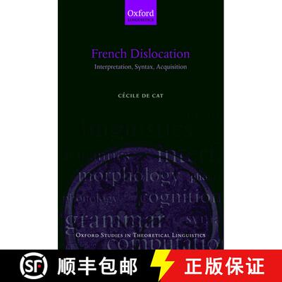【3-4周达】精装 French Dislocation: Interpretation, Syntax, Acquisition [9780199230471]