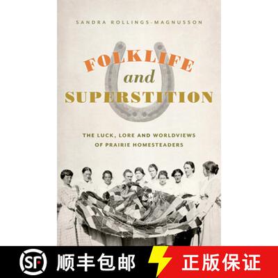 【3-4周达】Folklife and Superstition : The Luck, Lore and Worldviews of Prairie Homesteaders [9781772035063]