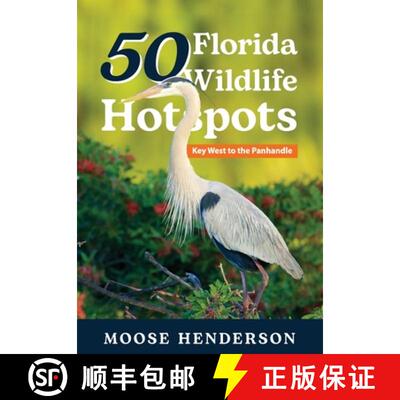 【3-4周达】精装 50 Florida Wildlife Hotspots: A Guide for Photographers and Wildlife Enthusiasts [9781649222190]