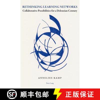 【3-4周达】Rethinking Learning Networks : Collaborative Possibilities for a Deleuzian Century [9783034308779]