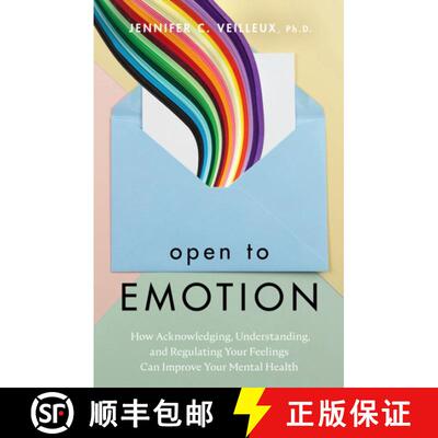 【3-4周达】Open to Emotion – How Acknowledging, Understanding, and Regulating Your Feelings Can Impr... [9781433844157]