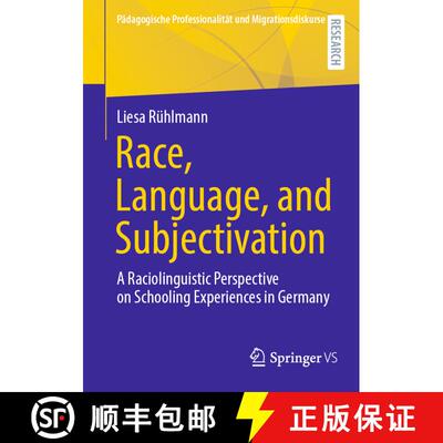 【3-4周达】Race, Language, and Subjectivation : A Raciolinguistic Perspective on Schooling Experience... [9783658431518]