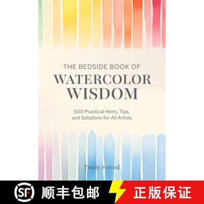 【3-4周达】精装 The Bedside Book of Watercolor Wisdom: 500 Practical Hints, Tips, and Solutions for A... [9781446315354]