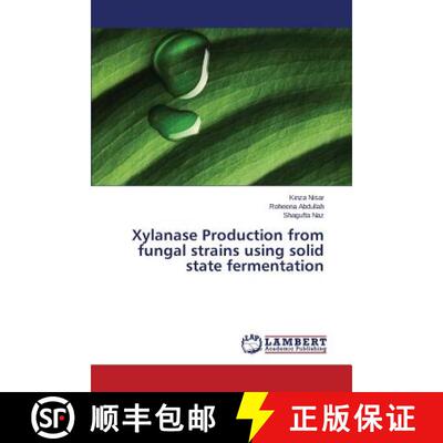 预订 Xylanase Production from fungal strains using solid state fermentation [9783659705908]