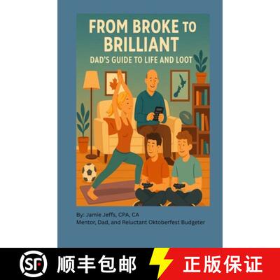 【3-4周达】From Broke to Brilliant: Dad's Guide to Life and Loot [9781069916518]