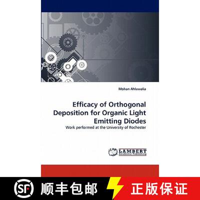 预订 Efficacy of Orthogonal Deposition for Organic Light Emitting Diodes [9783844396232]