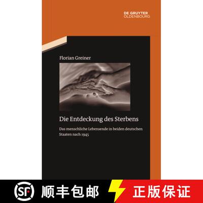【3-4周达】Die Entdeckung des Sterbens – Das menschliche Lebensende in beiden deutschen Staaten nach... [9783111627755]