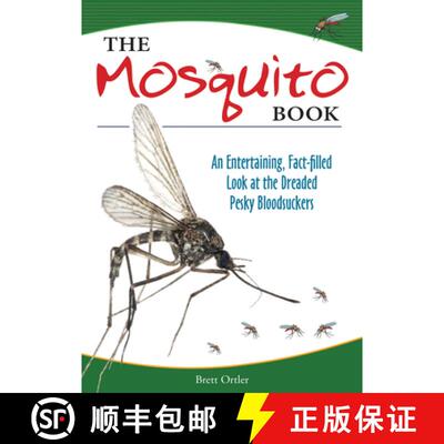 【3-4周达】The Mosquito Book : An Entertaining, Fact-filled Look at the Dreaded Pesky Bloodsuckers [9781591934882]