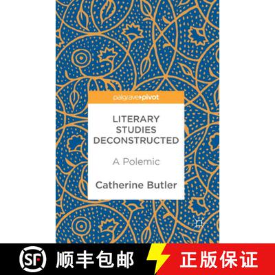 【3-4周达】精装 Literary Studies Deconstructed : A Polemic (1st ed. 2018) [9783319904740]
