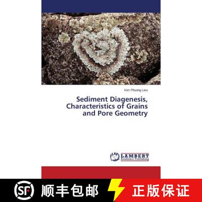 预订 Sediment Diagenesis, Characteristics of Grains and Pore Geometry [9783659813764]