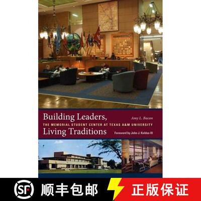 预订 Building Leaders, Living Traditions: The Memorial Student Center at Texas A&m University Volume 110 [9781603440950]