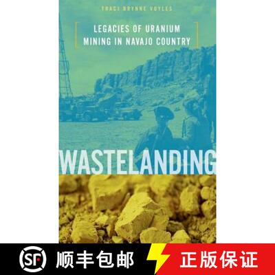 【3-4周达】Wastelanding: Legacies of Uranium Mining in Navajo Country [9780816692644]