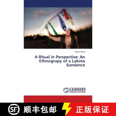 预订 A Ritual in Perspective: An Ethnograpy of a Lakota Sundance [9783659332319]