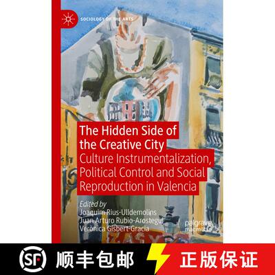 【3-4周达】The Hidden Side of the Creative City : Culture Instrumentalization, Political Control and ... [9783030812515]