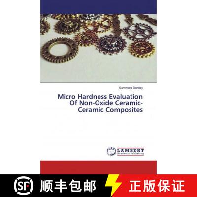 预订 Micro Hardness Evaluation Of Non-Oxide Ceramic-Ceramic Composites [9783659967917]