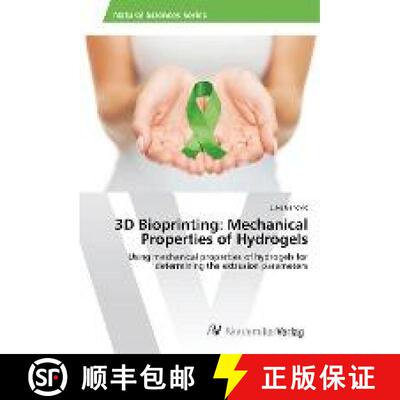预订 3D Bioprinting: Mechanical Properties of Hydrogels [9786202208024]