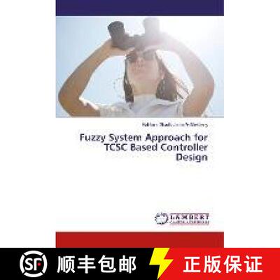 预订 Fuzzy System Approach for TCSC Based Controller Design [9786137333082]