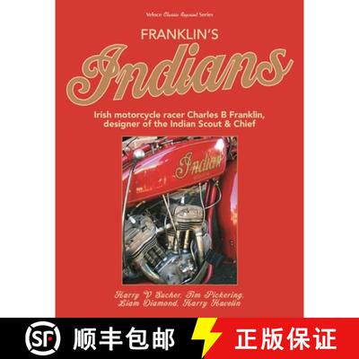 【3-4周达】Franklin's Indians: Irish Motorcycle Racer Charles B Franklin, Designer of the Indian Chief [9781787112230]