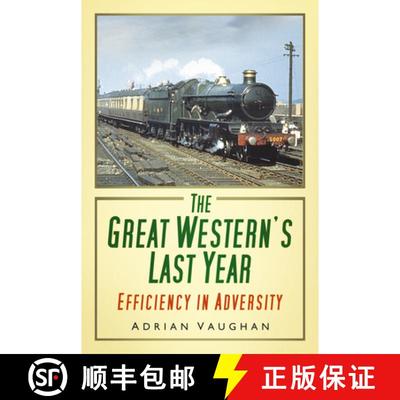 【3-4周达】The Great Western's Last Year: Efficiency in Adversity [9780752465326]