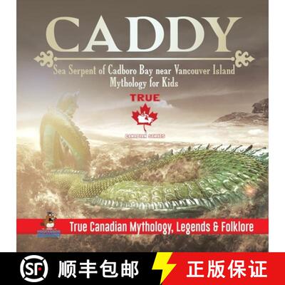 【3-4周达】Caddy - Sea Serpent of Cadboro Bay near Vancouver Island | Mythology for Kids | True Canad... [9780228235606]