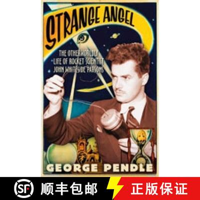 预订 精装 Strange Angel: The Otherworldly Life of Rocket Scientist John Whiteside Parsons [9780151009978]