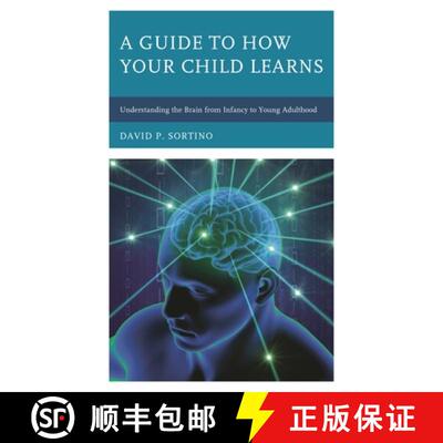 【3-4周达】精装 A Guide to How Your Child Learns : Understanding the Brain from Infancy to Young Adul... [9781475831825]