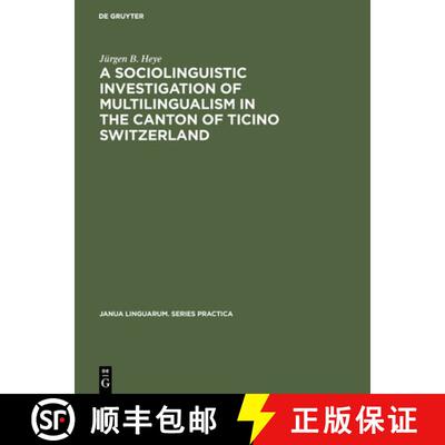 【3-4周达】精装 A sociolinguistic investigation of multilingualism in the Canton of Ticino Switzerland [9783111292823]