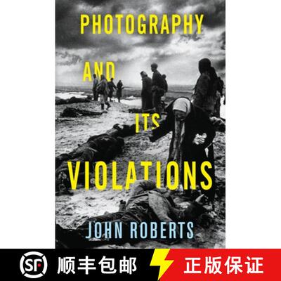 【3-4周达】精装 Photography and Its Violations [9780231168182]