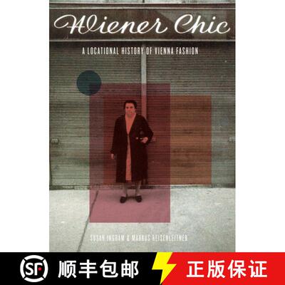 【3-4周达】Wiener Chic – A Locational History of Vienna Fashion [9781783201846]